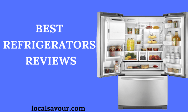 Best Refrigerators In 2021 - Must Read [Buying Guide]