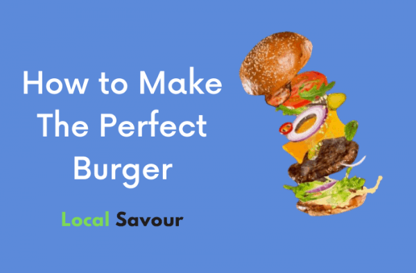 How to Make the Perfect Burger?